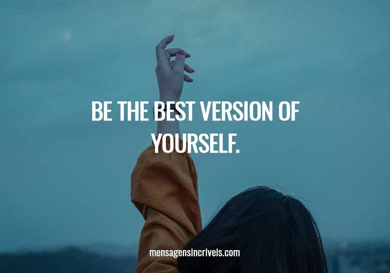 Be the best version of yourself.