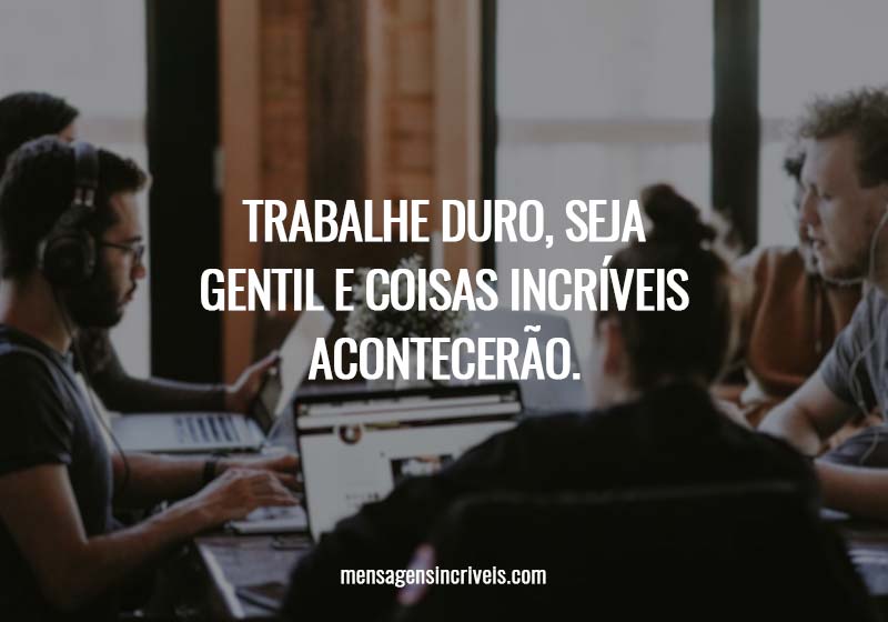 Frases de trabalho: 48 ideias sobre motivação e sucesso profissional